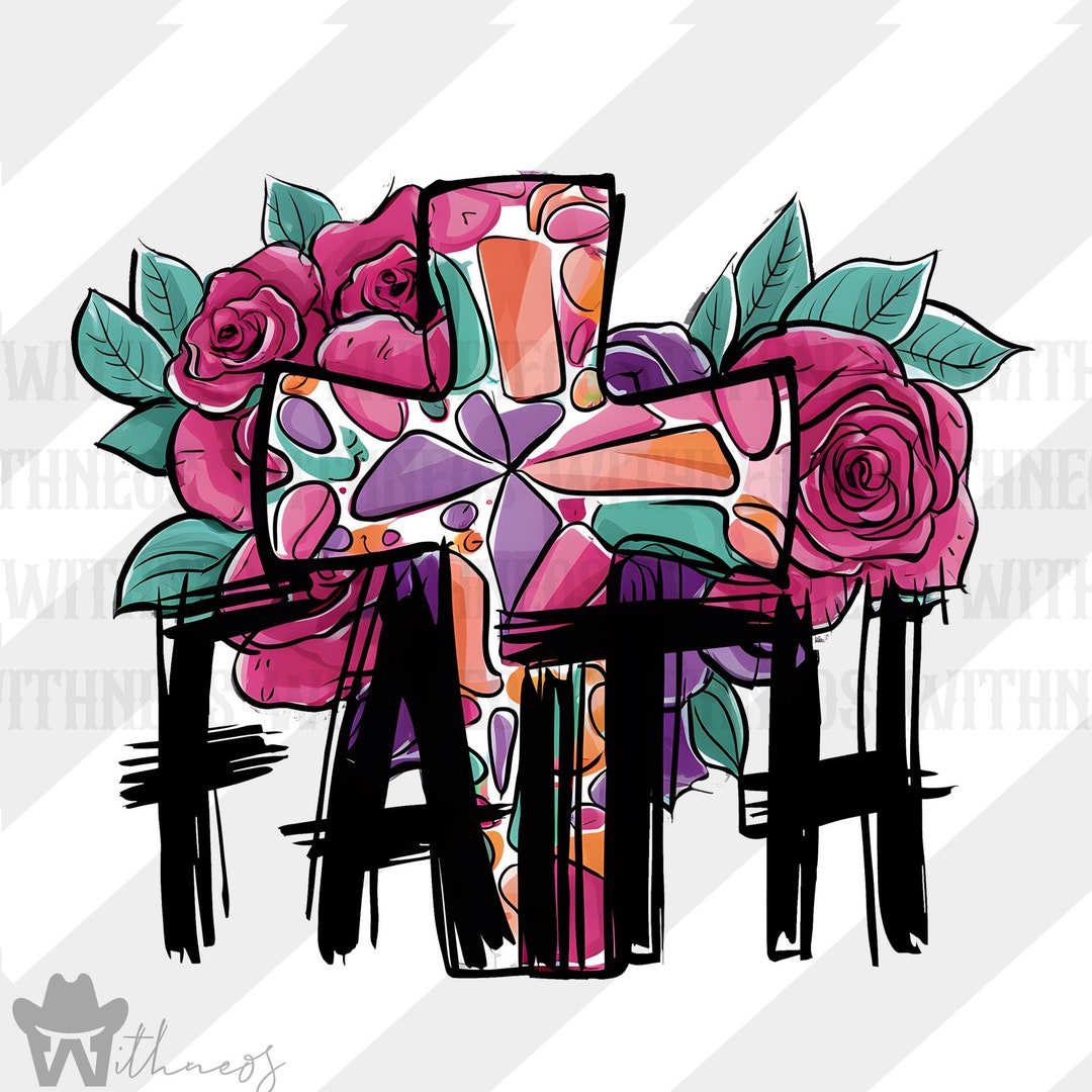 Faith Flowers Christian Design Png Download, Faith Design Sublimation ...