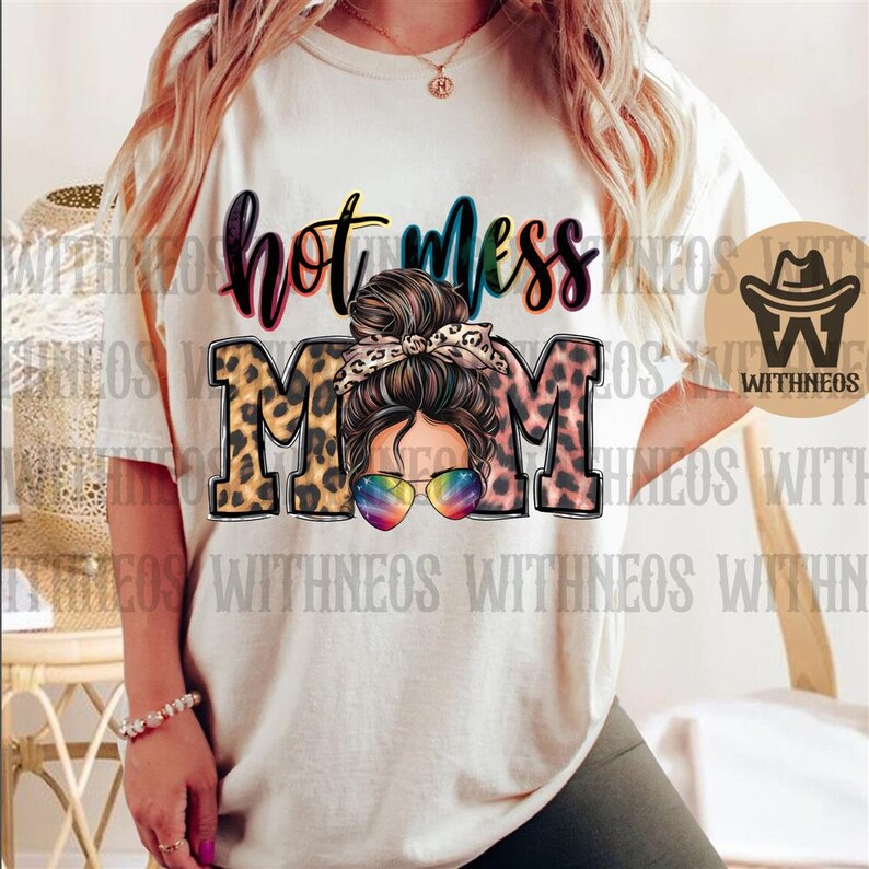 Hot Mess Mom Messy Bun Sublimation PNG, Mother's Day Gift Design Png ...