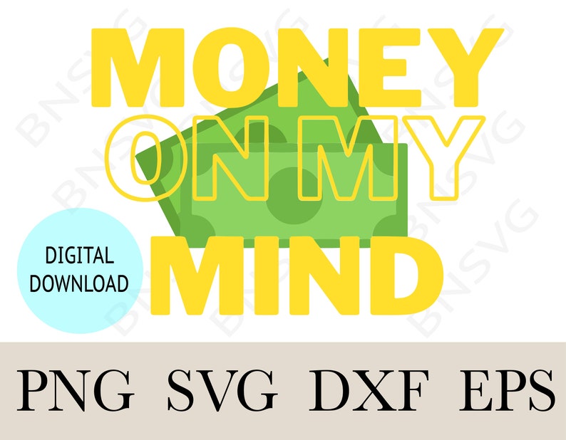 Money on My Mind Svg, Money Image Drawing Download Png Dxf Eps Pdf ...