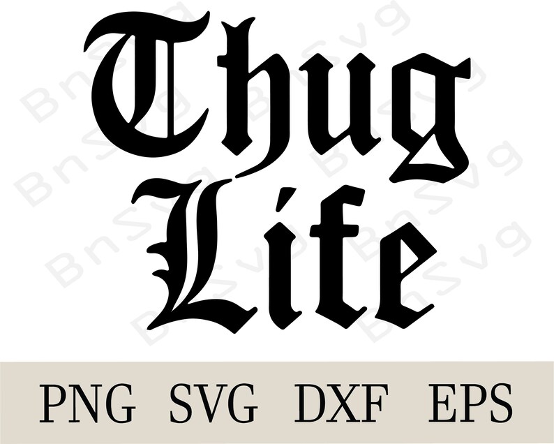 Thug Life Vector , Thug Life PNG, Vector Cutting File EPS, Cut Files ...