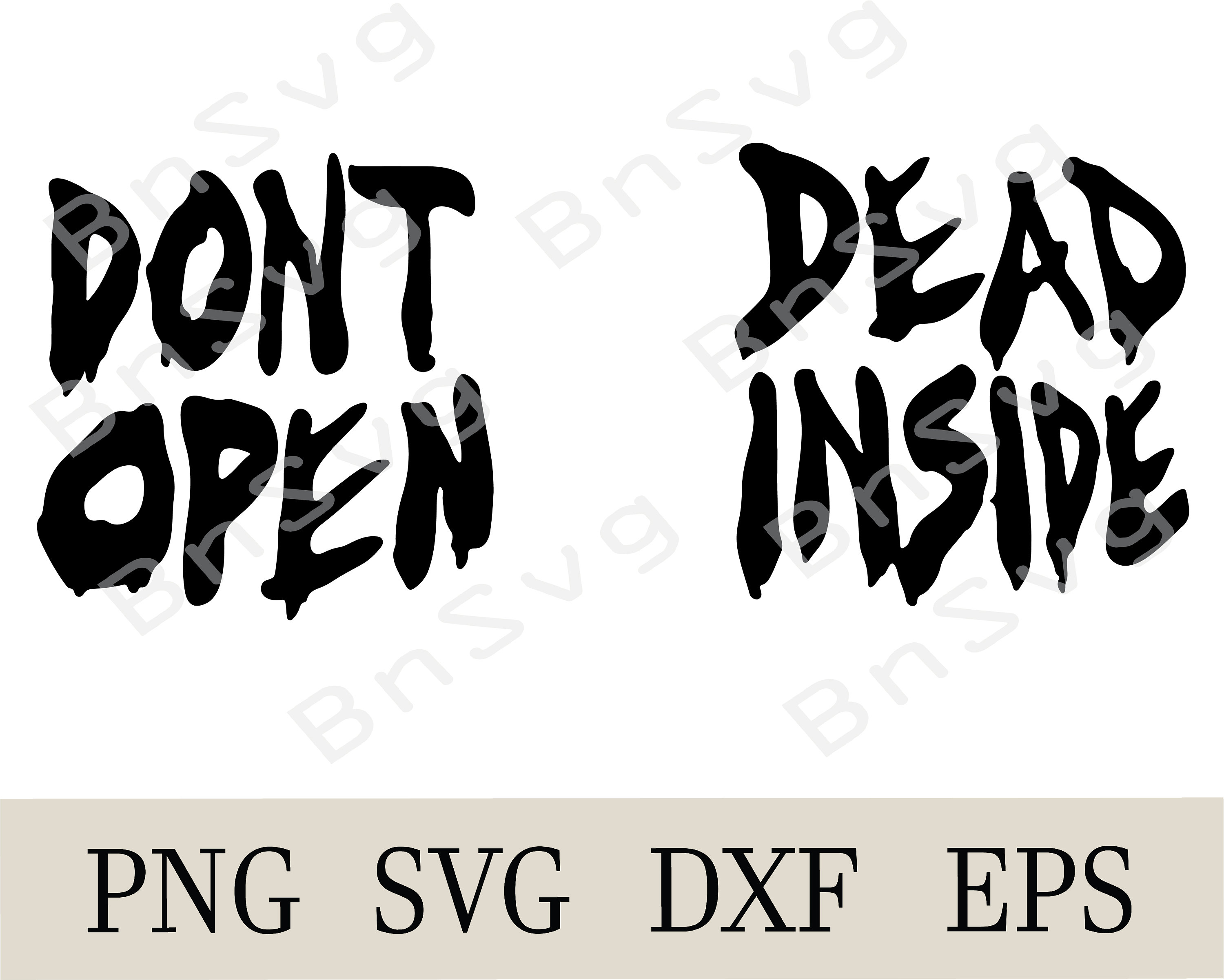 Dont Open Dead Inside , Dont PNG, Cutting File EPS, Cut Files, Layered ...