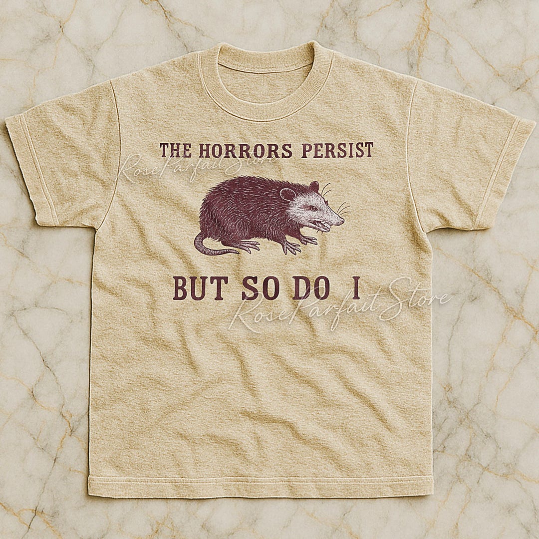 Comfort Colors® the Horror Persists so Do I Tee – Opossum Lover Shirt ...