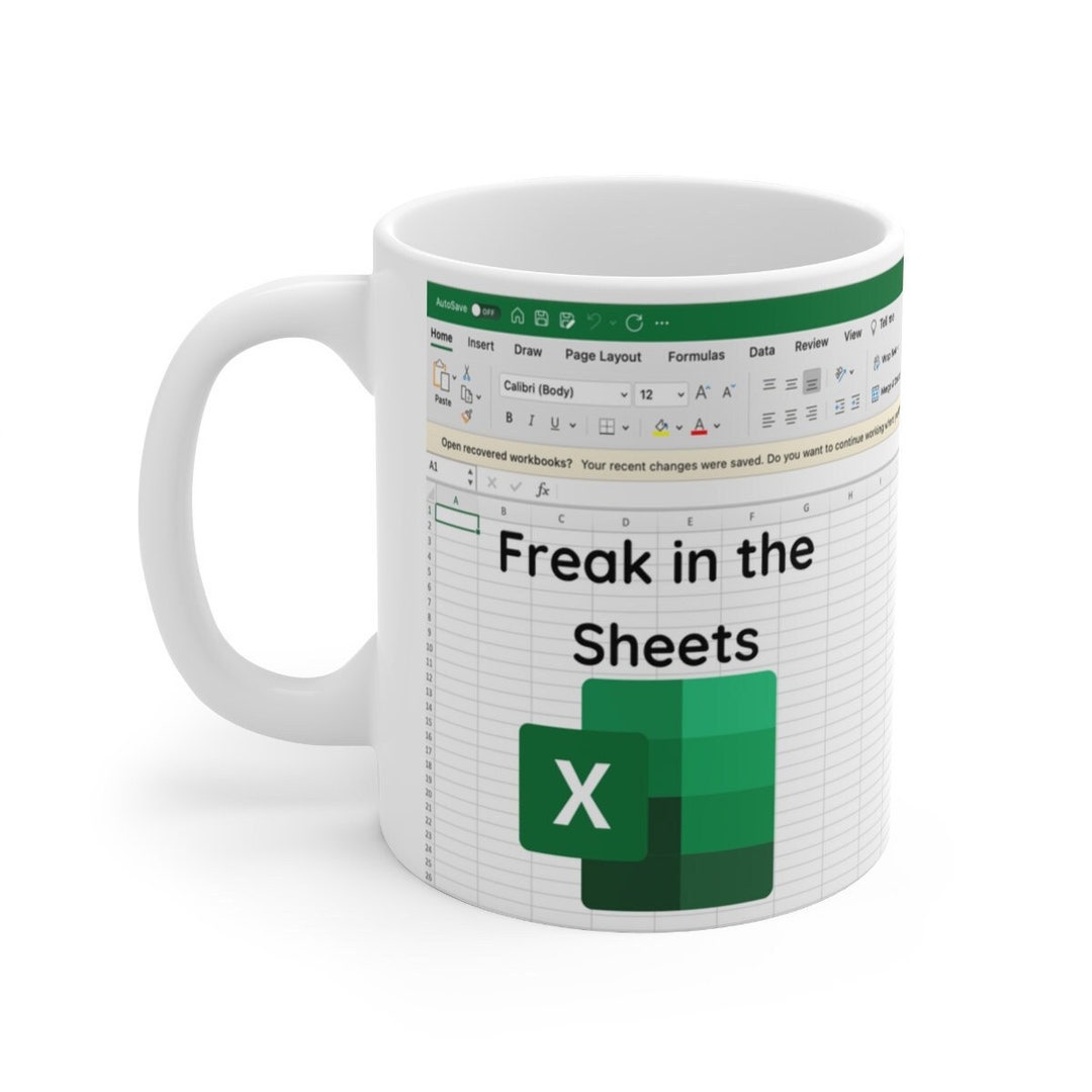 Freak In Sheets Excel Mug Excel Mug Funny Freak In The Sheets Excel Mug White Ceramic Mug T