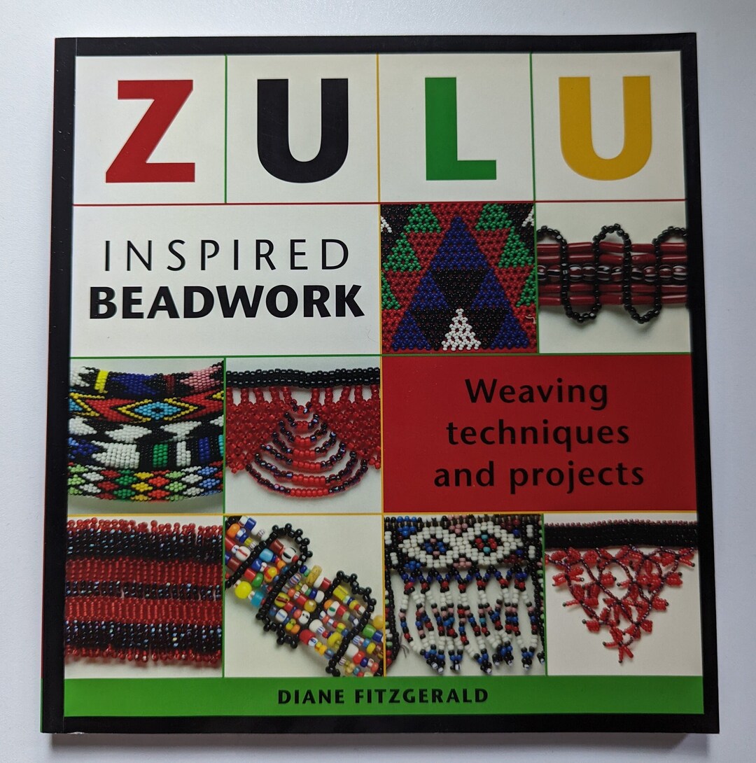 ZULU Inspired Beadwork, Weaving Techniques and Projects by Diane ...
