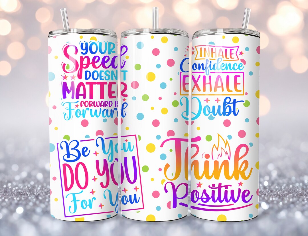 Think Positive Affirmation Tumbler PNG Sublimation Wrap, 20oz Tumbler ...