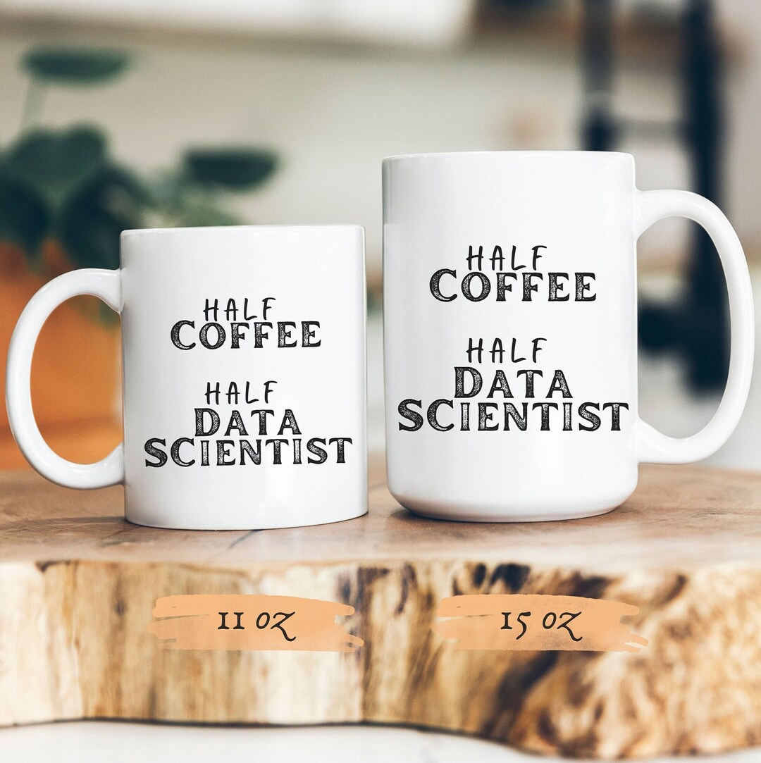 Data Science Coffee Mug, Gift for Data Scientist, Data Analytics, Data ...