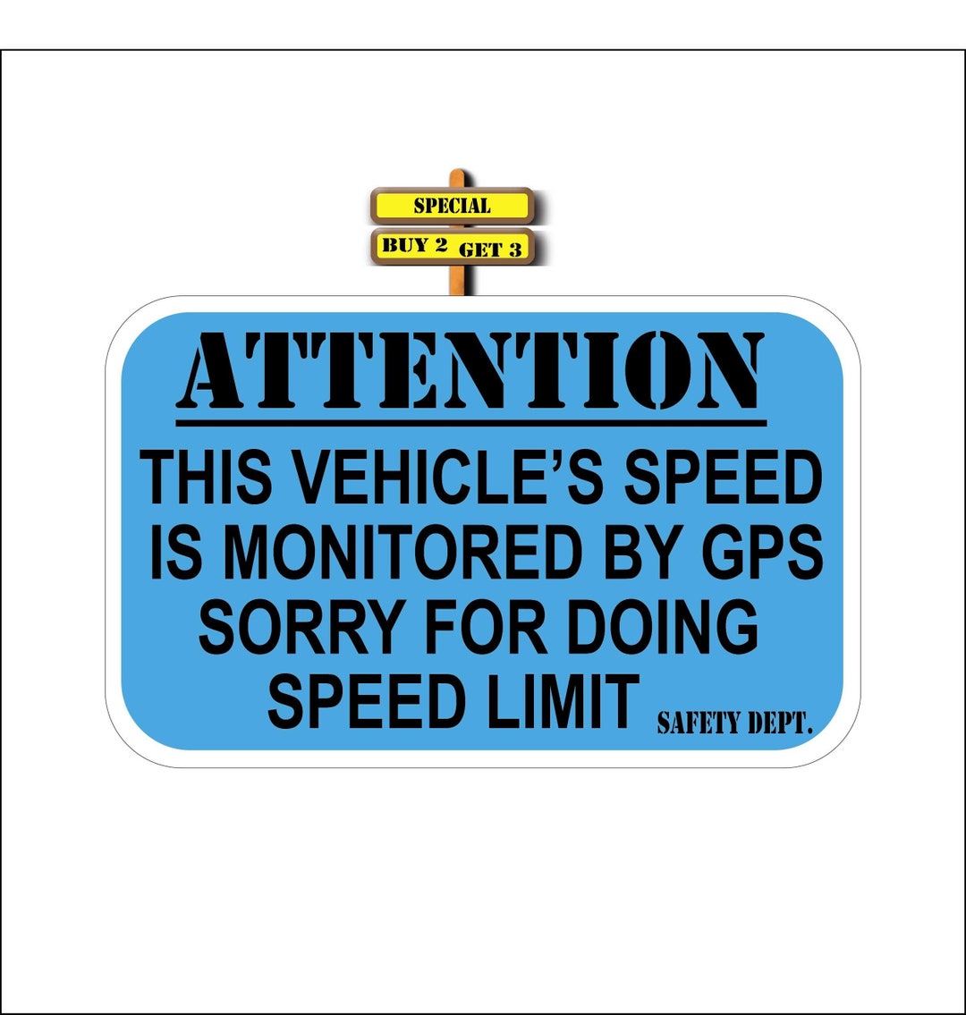 Attention This Vehicle's Speed is Monitored by GPS Sorry for Doing ...