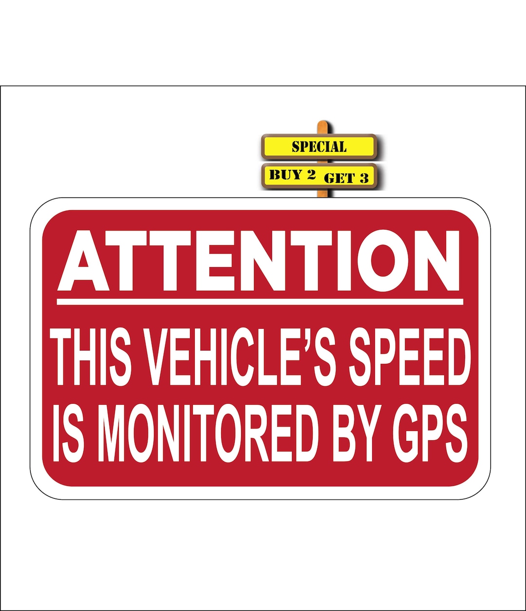 Attention This Vehicle's Speed Monitored by GPS Trucks, Safety Dept. 5. ...