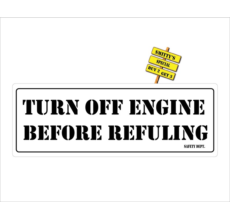 Turn Engine off Before Refueling Safety Dept. 2.5" X 7.0" Sticker Decal ...