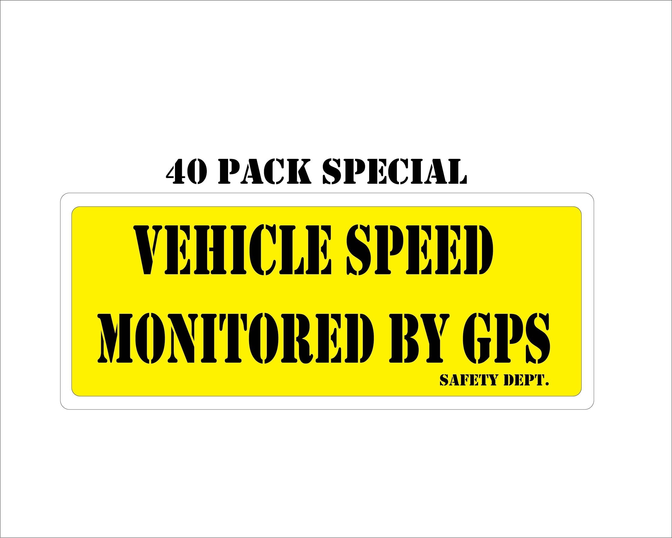 Vehicle Speed Monitored by GPS (40 Pack) Safety Dept 3.25" X 8.0 ...