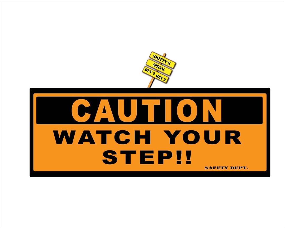 Caution Watch Your Step Safety Dept. Sticker Decal Free Same Day ...
