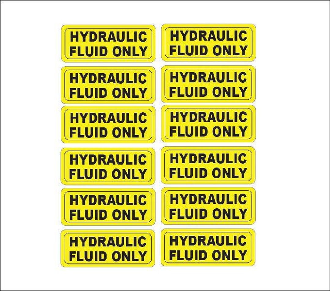 Hydraulic Fluid Only 12 PACK SPECIAL Sticker .75" X 1.78" P1005 Free ...