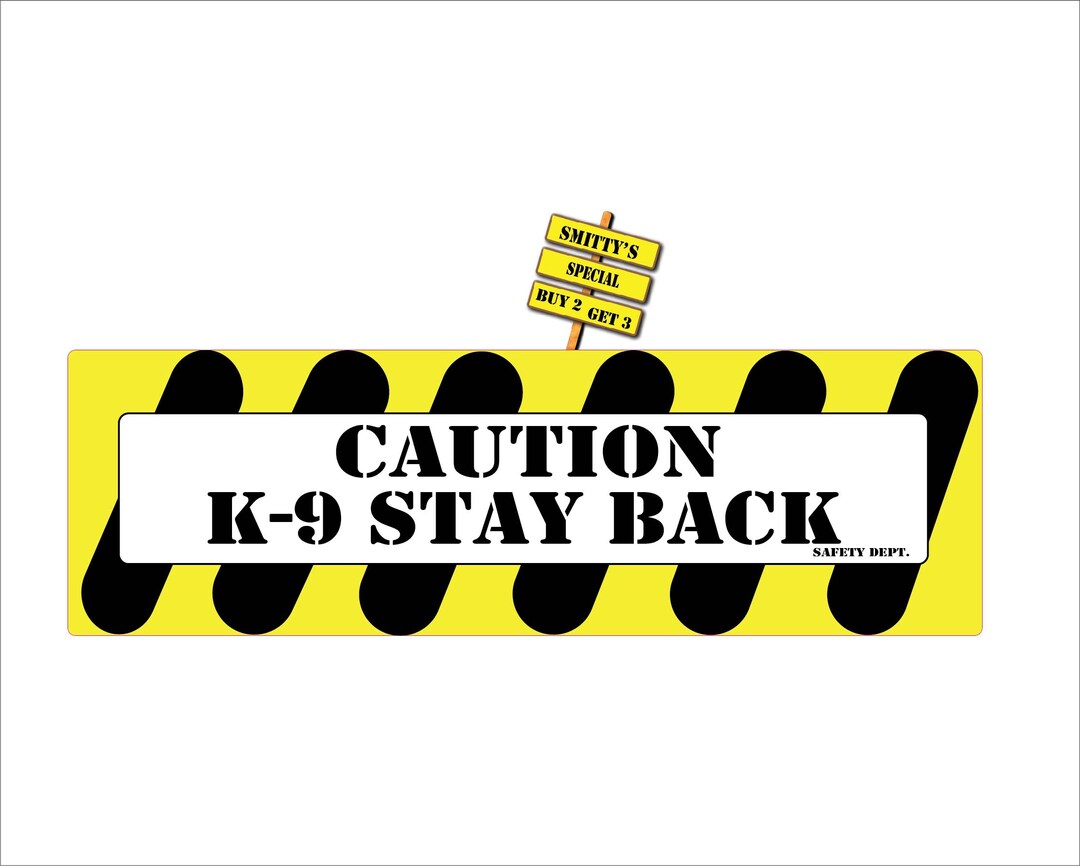 Caution K-9 Stay Back Safety Dept. 2.5 X 8.0 - Etsy