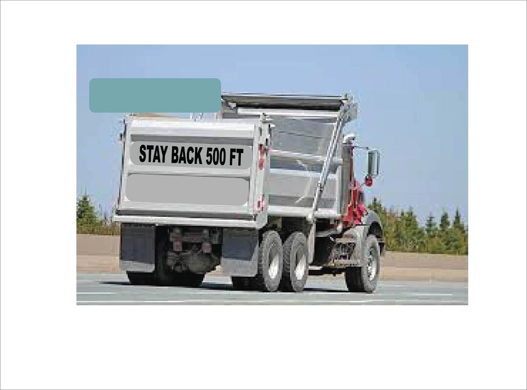 Stay Back 500 FT on Tail Gate Dump Truck 5.0" X 48.0"die Cut Trucks ...