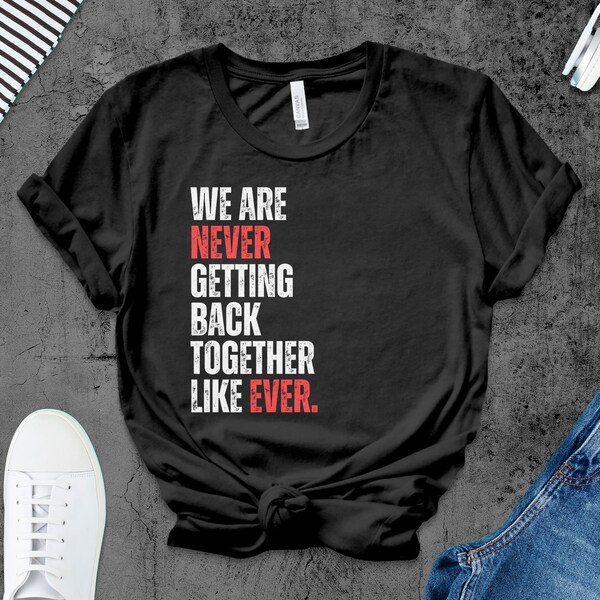 We Are Never Getting Back Together Like Ever Svg - Etsy