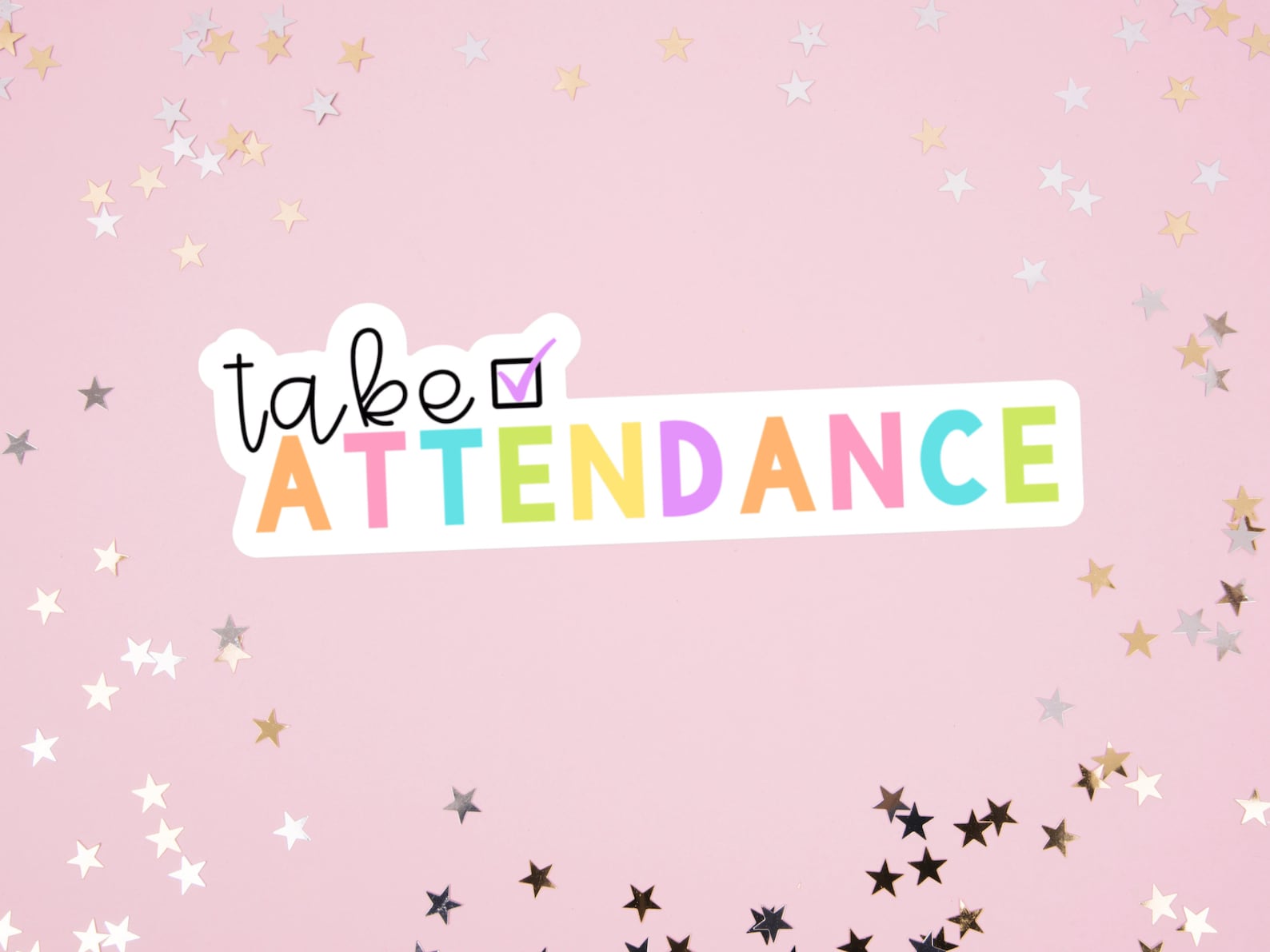 Take Attendance Sticker, Teacher Sticker, Submit Your Attendance ...