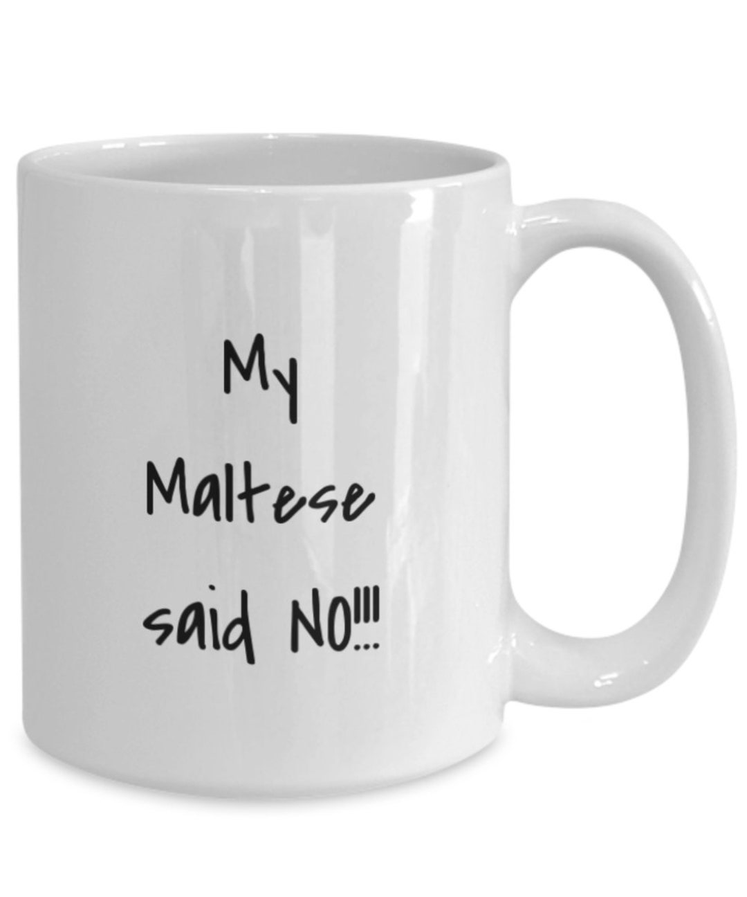 My Maltese Said NO Coffee Mug - Etsy