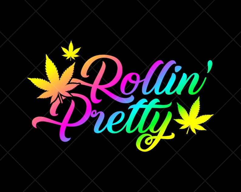 Rollin Pretty SVG Marijuana Sayings Svg Weed Quotes Svg - Etsy