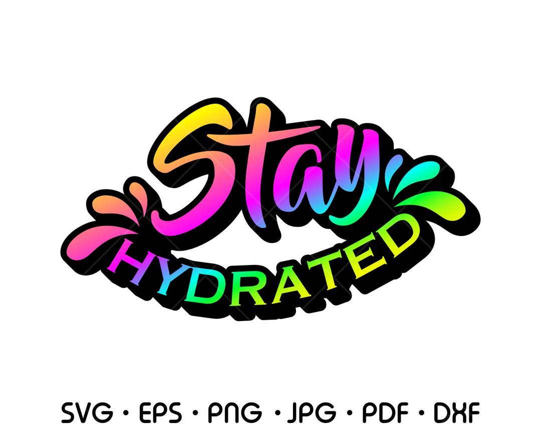 Stay Hydrated Water Bottle Sticker Water Bottle Svg Files - Etsy