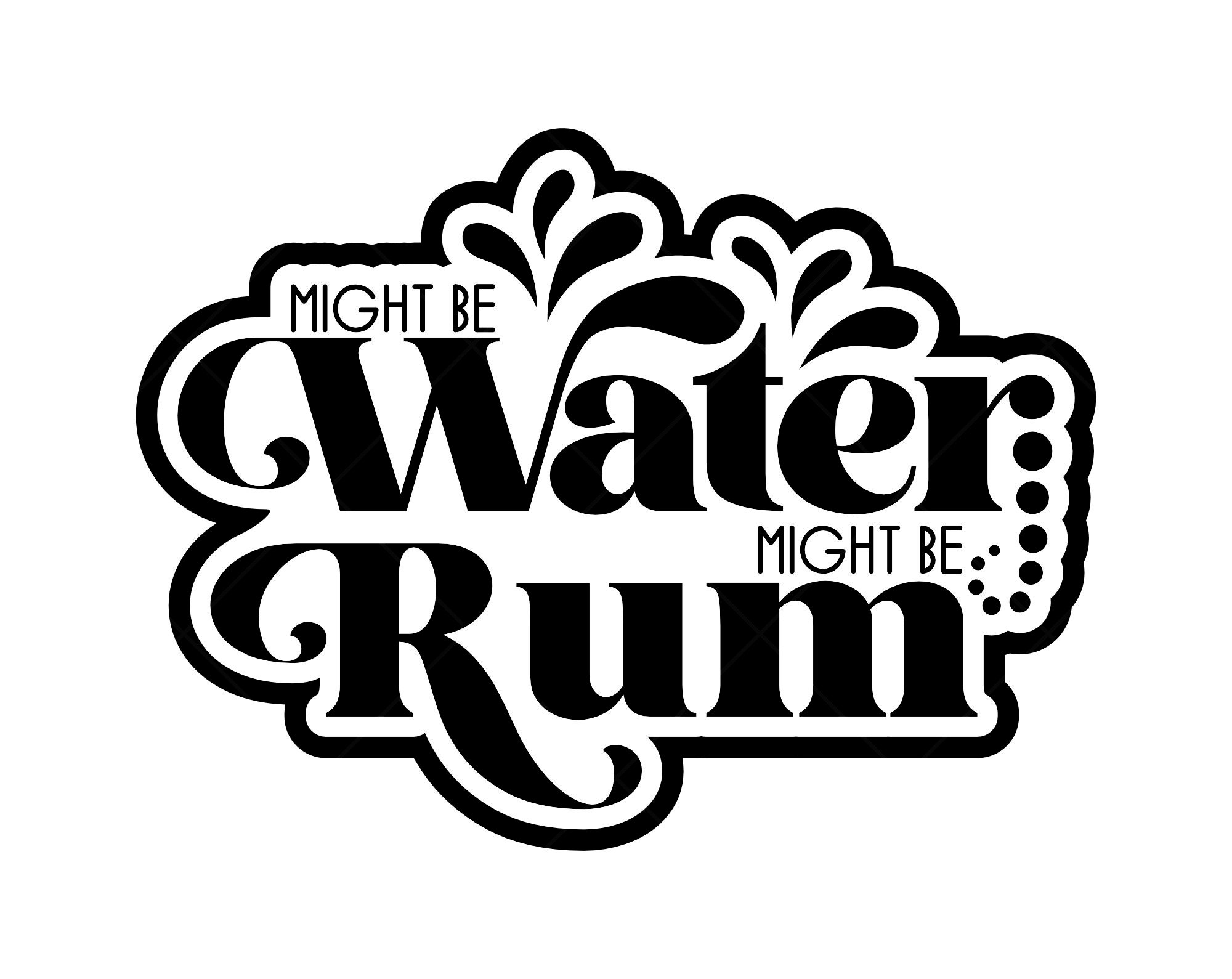 Might Be Water Might Be Rum SVG Rum Svg Water Svg Workout - Etsy