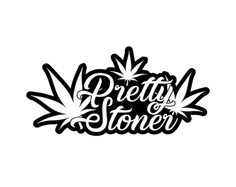 Pretty Stoner SVG Weed Svg Marijuana Svg Cannabis Svg - Etsy UK