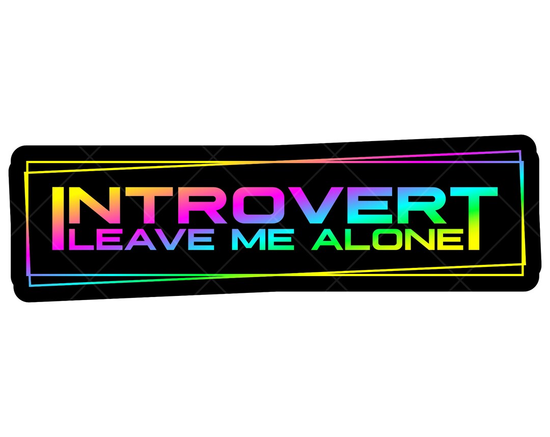 Introvert Leave Me Alone SVG PNG Instant Digital Download - Etsy