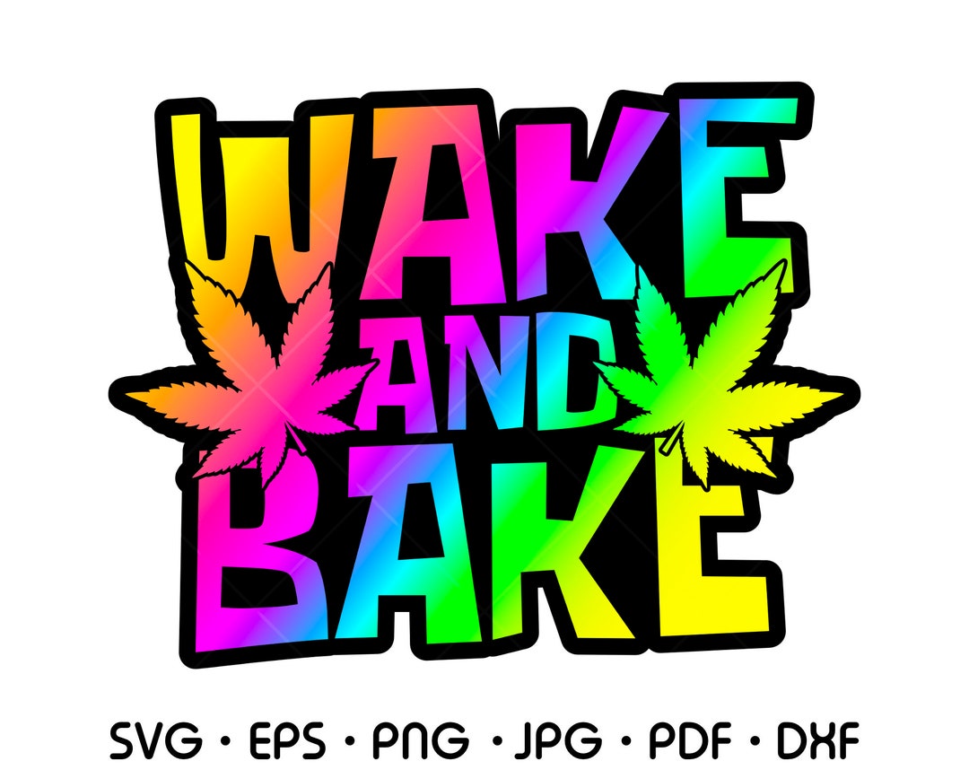 Wake and Bake SVG Weed Svg Marijuana Svg Cannabis Svg - Etsy