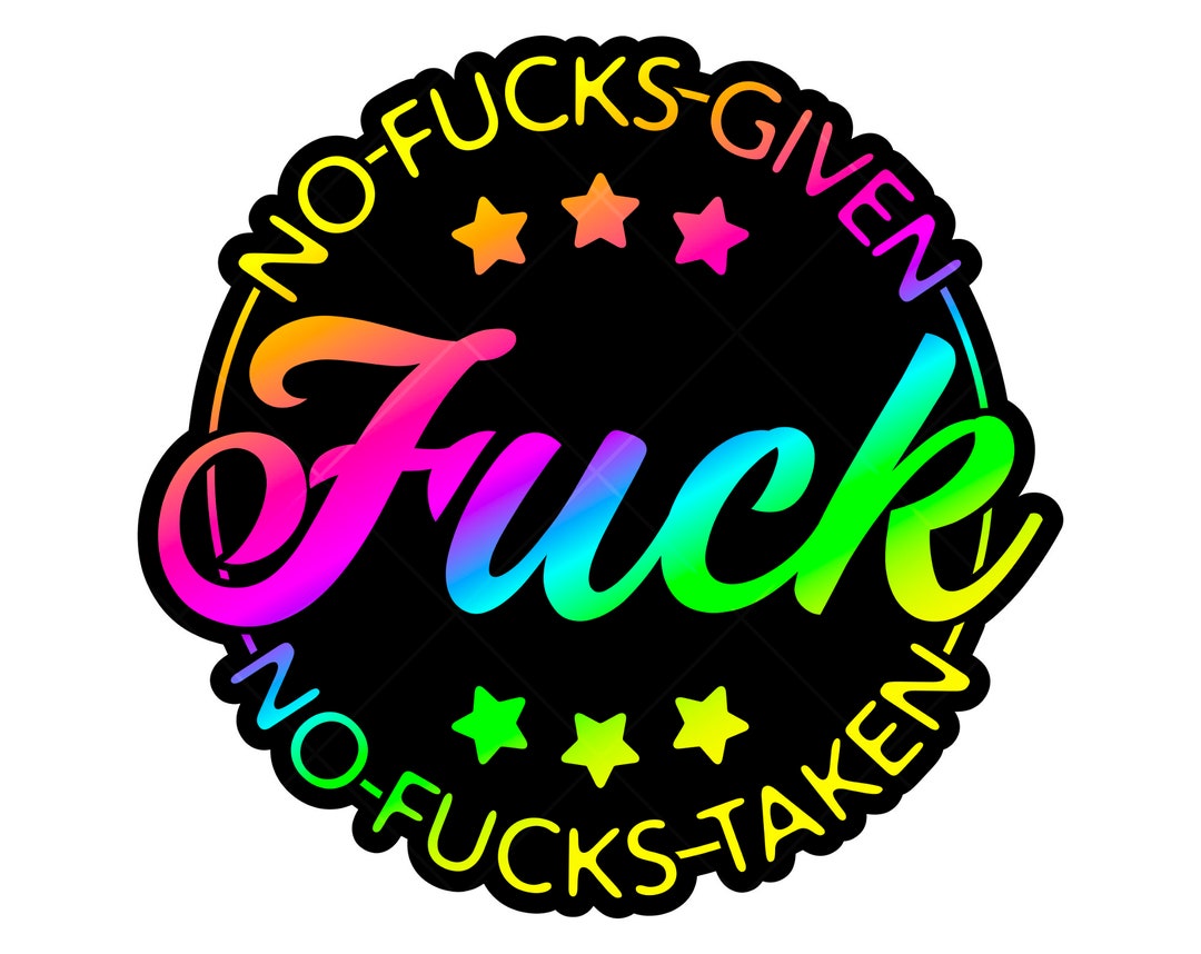 No Fucks Given No Fucks Taken PNG Instant Digital Download - Etsy