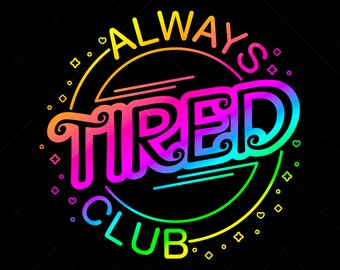 Always Tired Svg Png - Etsy