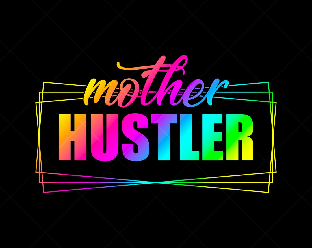 Mother Hustler PNG Hustle Png Boss Mom Shirt Png Strong - Etsy