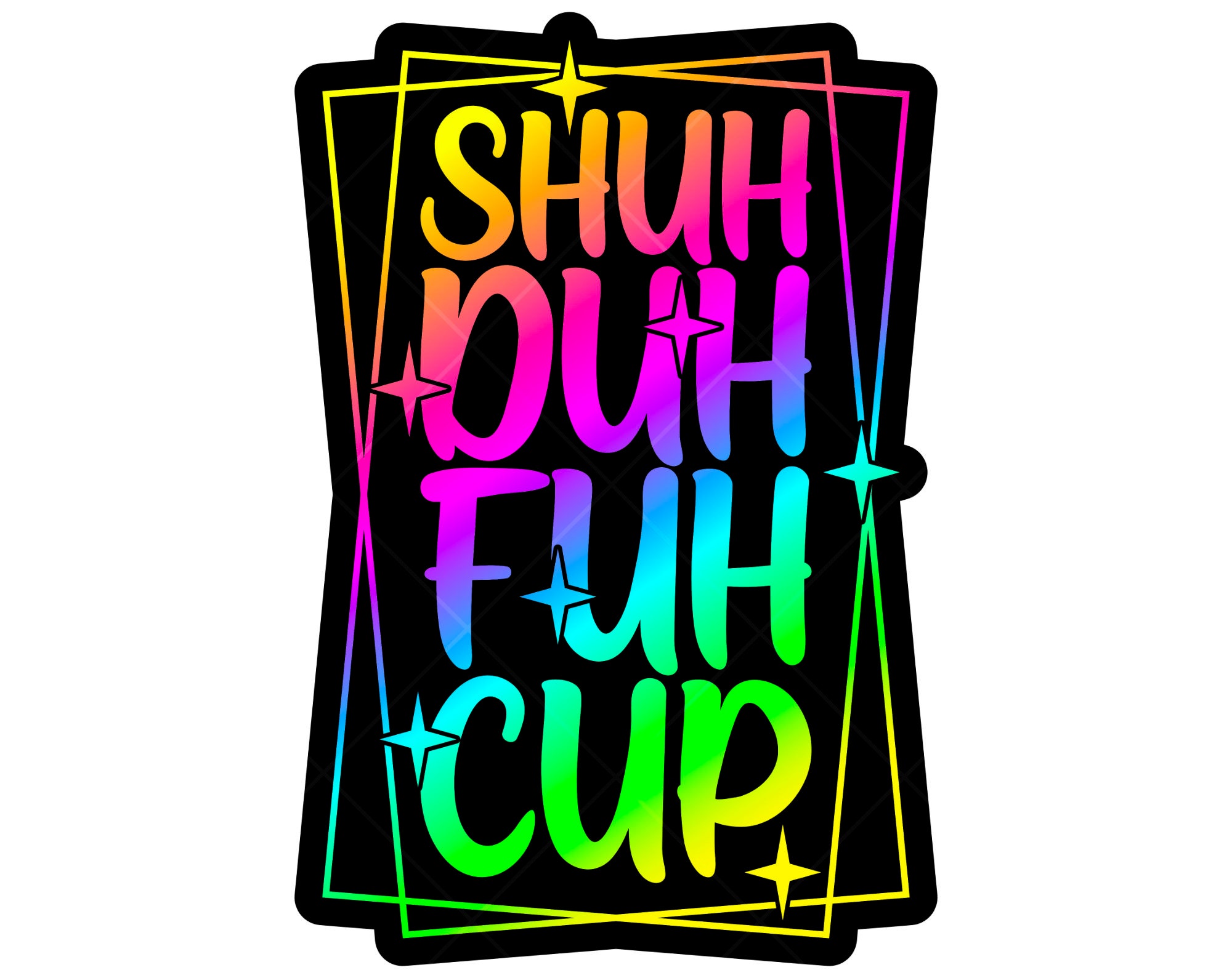 Shuh Duh Fuh Cup SVG Files for Cricut SVG for Shirts - Etsy