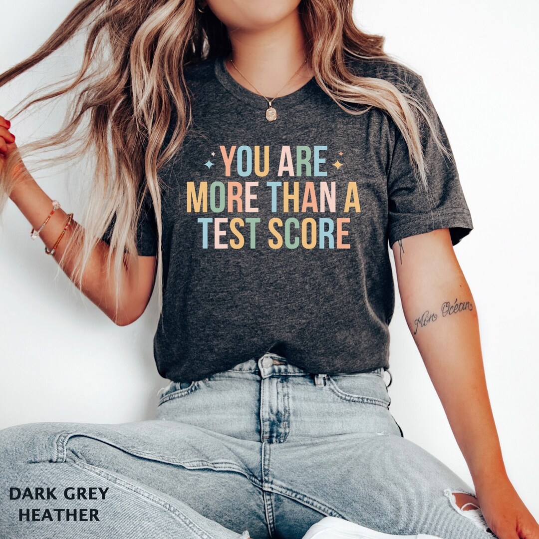 You Are More Than Test Score Shirt, Exam Shirts, Teacher School Exam ...