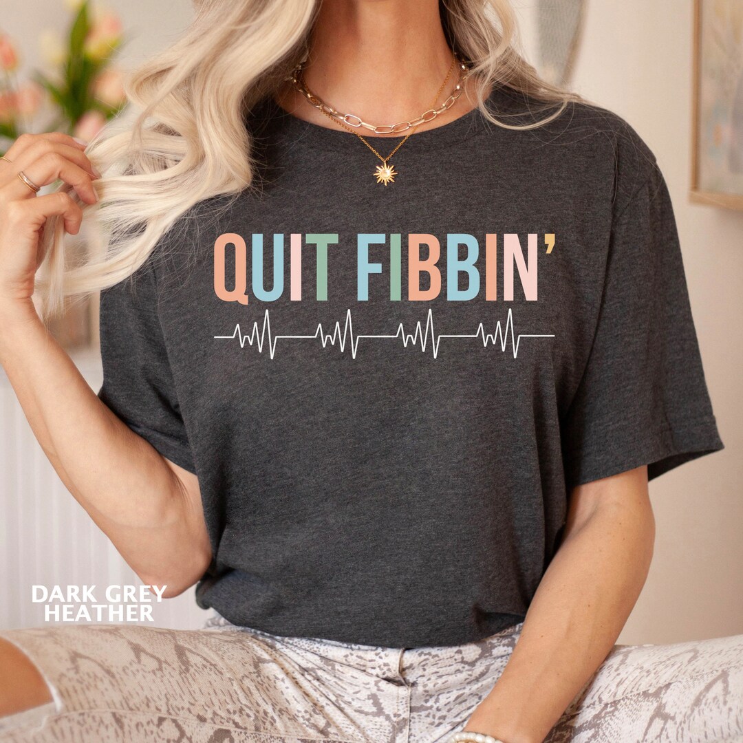 Quit Fibbin T-shirt, Rhythm Nurses Shirt, Funny Medical Shirt ...