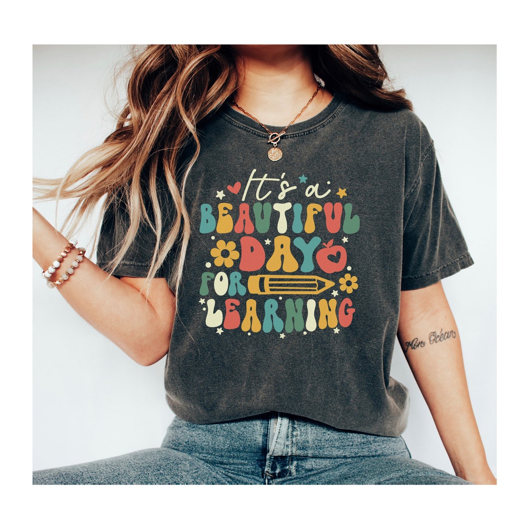 Its A Beautiful Day for Learning Shirt, Teacher Shirt, Teacher Gift ...