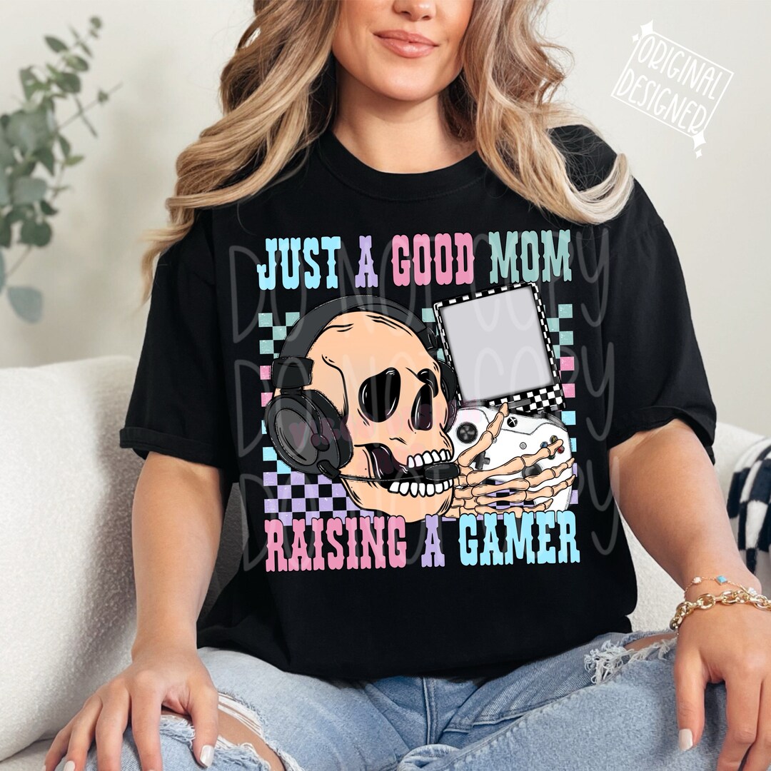 Good Mom Raising A Gamer Png, Mothers Day Png, Skeleton Png Design ...