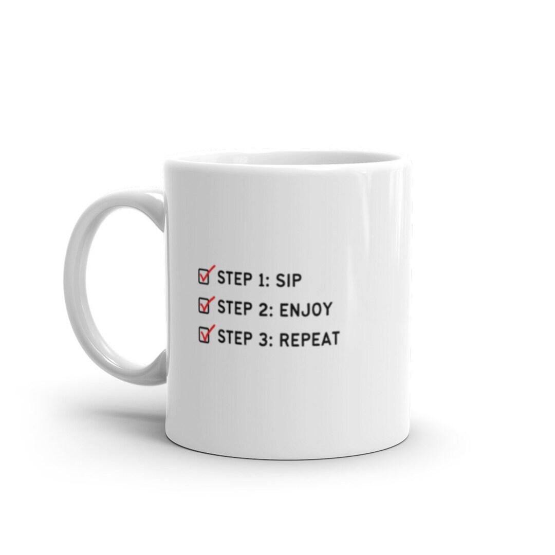 Sip, Enjoy, Repeat Mug 11oz & 15oz Simple Design for Parents for ...