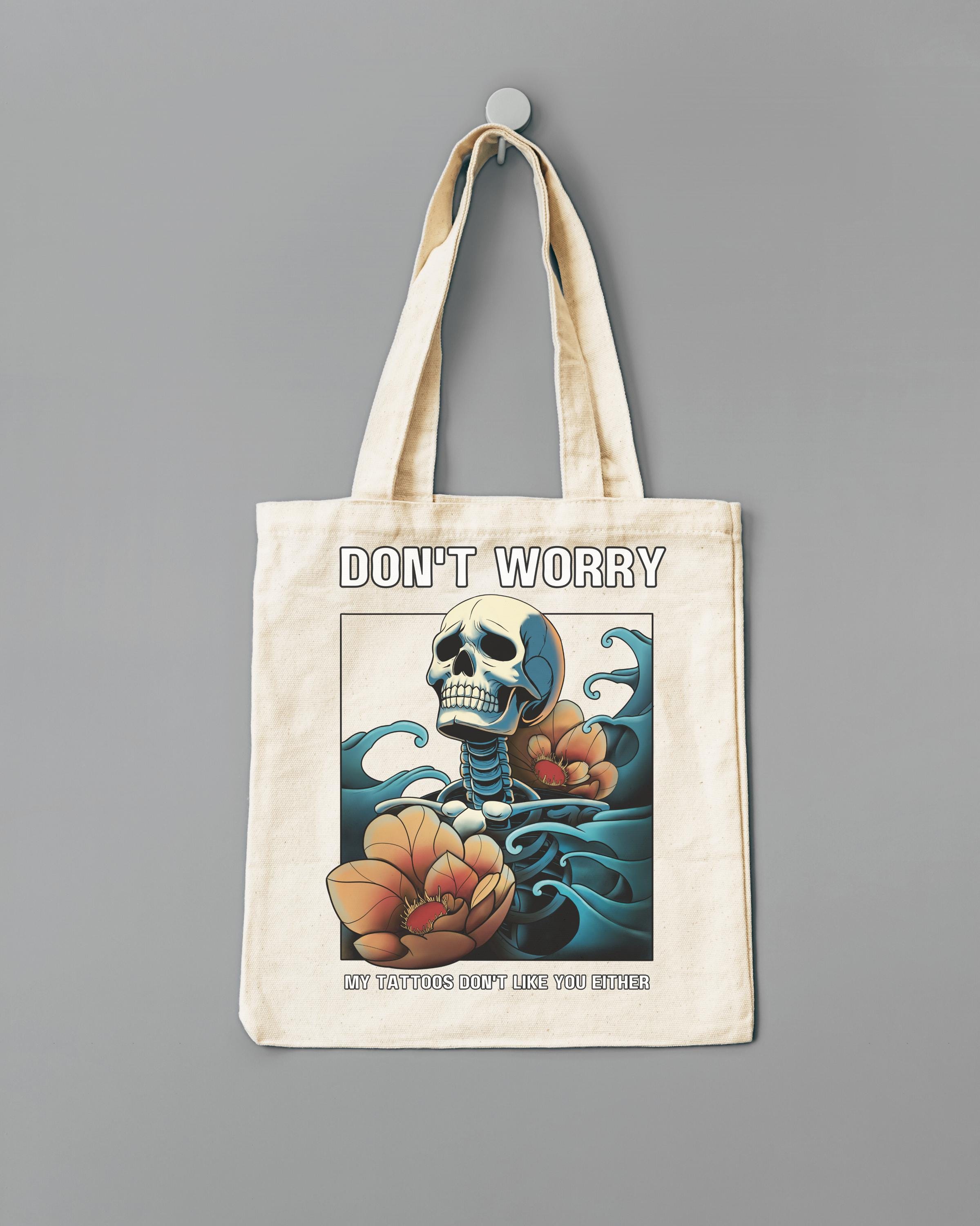 Don't Worry Skull Tattoo Art - My Tattoos Don't Like You Either - PNG ...