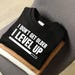 Funny Level up Birthday Quote - Digital Download for T-shirts, Posters ...