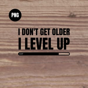 Funny Level up Birthday Quote - Digital Download for T-shirts, Posters ...