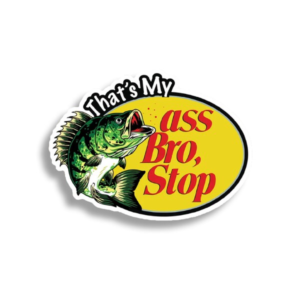 Thats My Ass Bro Etsy