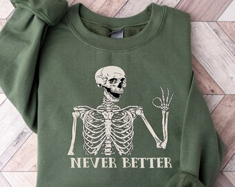 COMFORT COLORS Never Better Skeleton Unisex Shirt, Funny Dead Inside ...