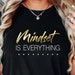 Mindset is Everything Shirt, Motivational T-shirt, Women's Positivity ...