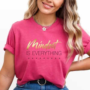 Mindset is Everything Shirt, Motivational T-shirt, Women's Positivity ...