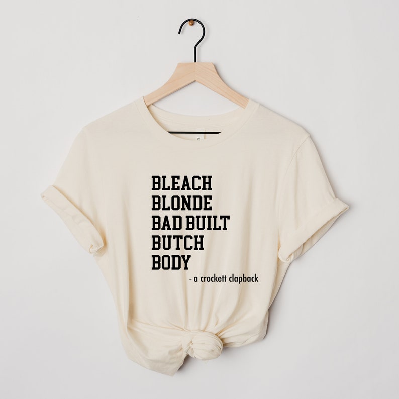 Bleach Blonde Bad Built Botched Body' Shirt, Sweatshirt Crockett ...