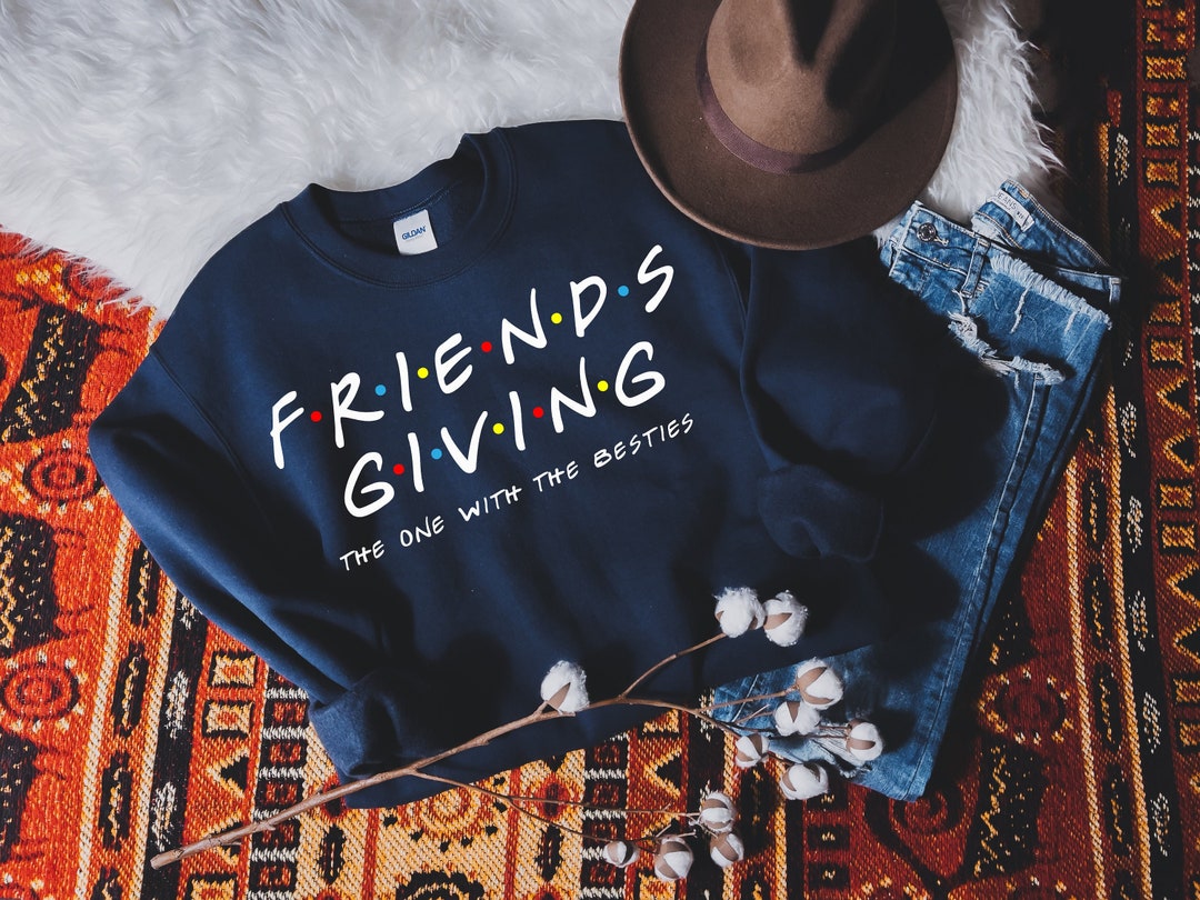 Happy Friends Giving Shirt Friendsgiving Shirts Friends - Etsy
