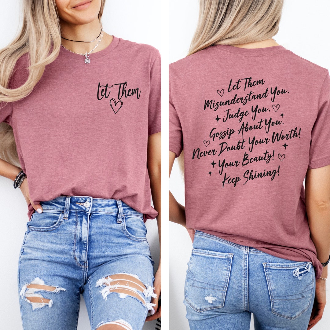 Let Them Shirt, Let Them Front and Back Printed Shirt, Positive Saying ...