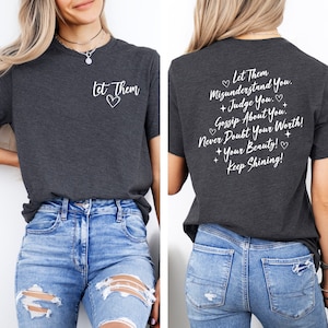 Let Them Shirt, Let Them Front and Back Printed Shirt, Positive Saying ...