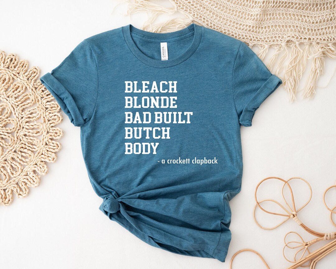 Bleach Blonde Bad Built Botched Body' Shirt, Sweatshirt Crockett ...