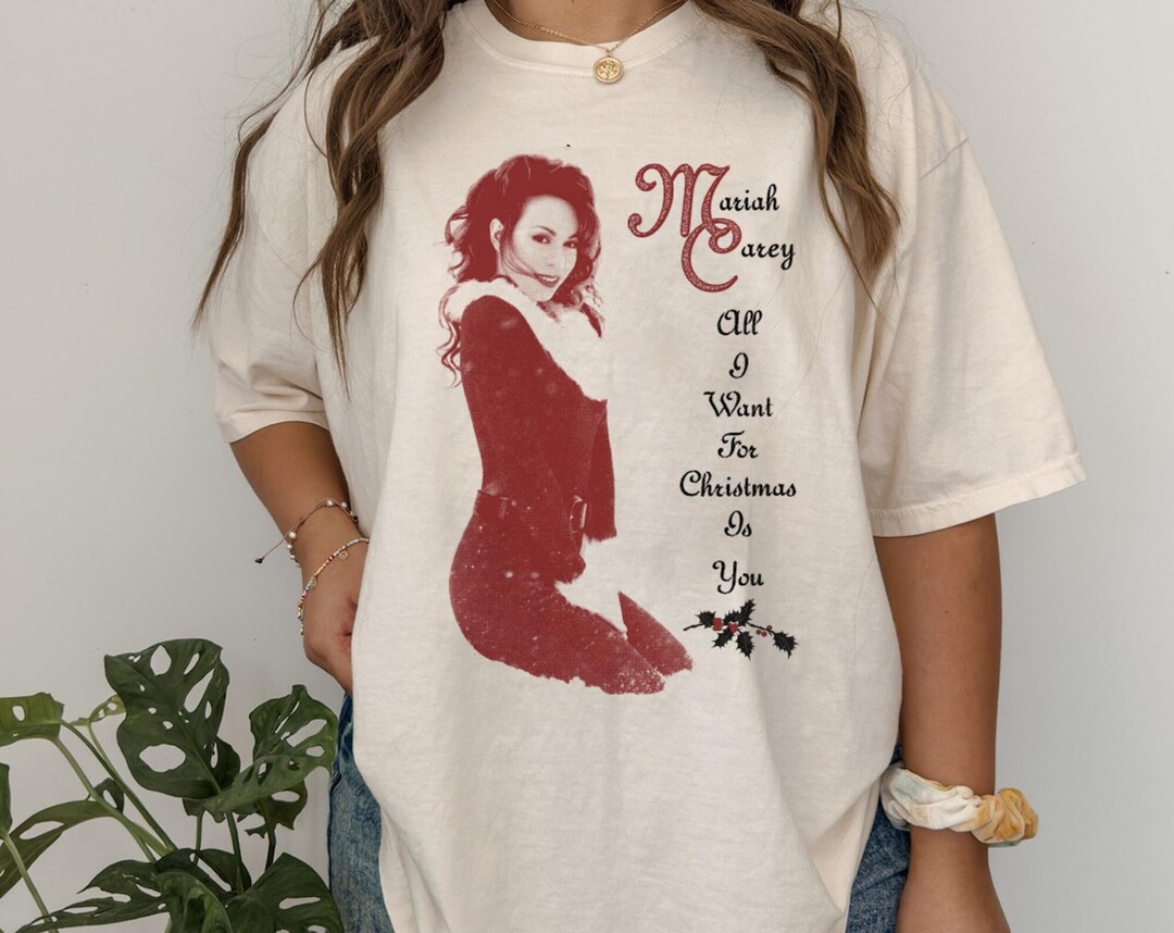 MARIAH CAREY All I Want for Christmas is You Shirt Mariah - Etsy