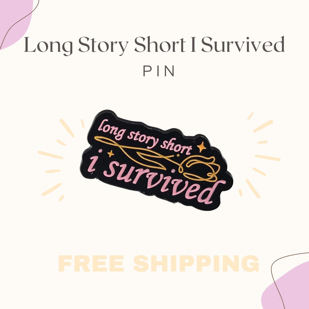 Long Story Short I Survived Taylor Swift Lyrics Inspired Pin, Gift for ...